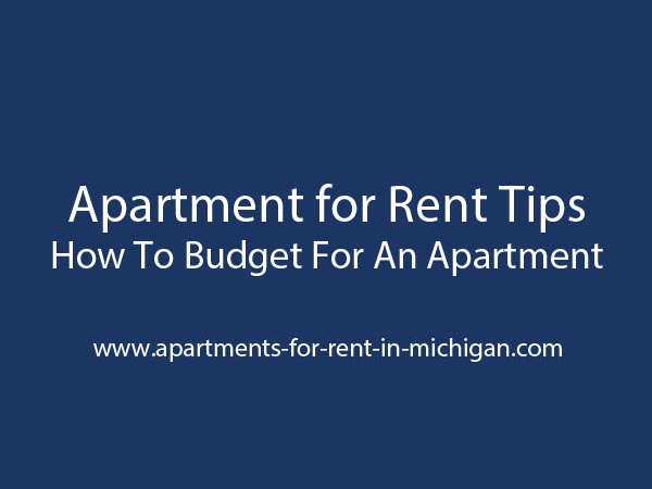 Apartment for Rent Tips – How To Budget For An Apartment